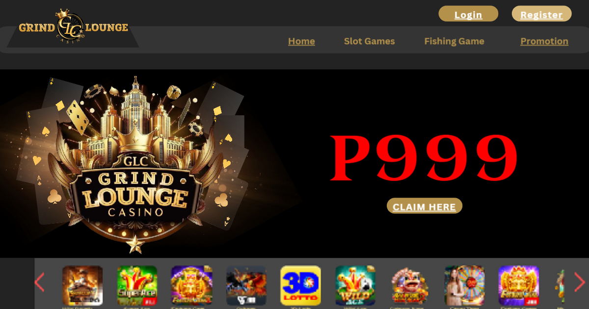 Grind Lounge Casino | CLAIM BONUS UPTO Php 999